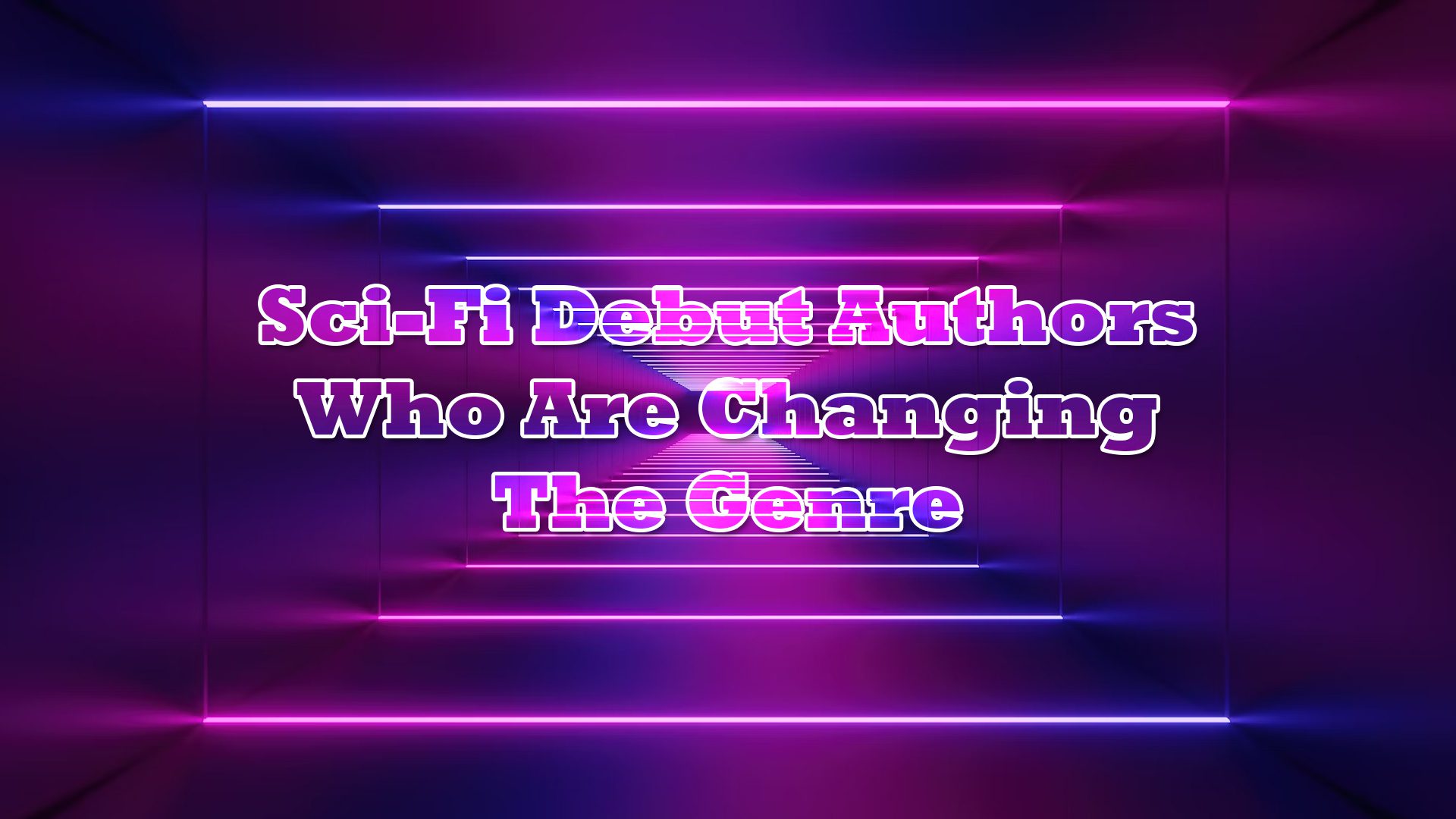 Sci-Fi’s New Wave: Debuts Authors And Books Everyone’s Talking About