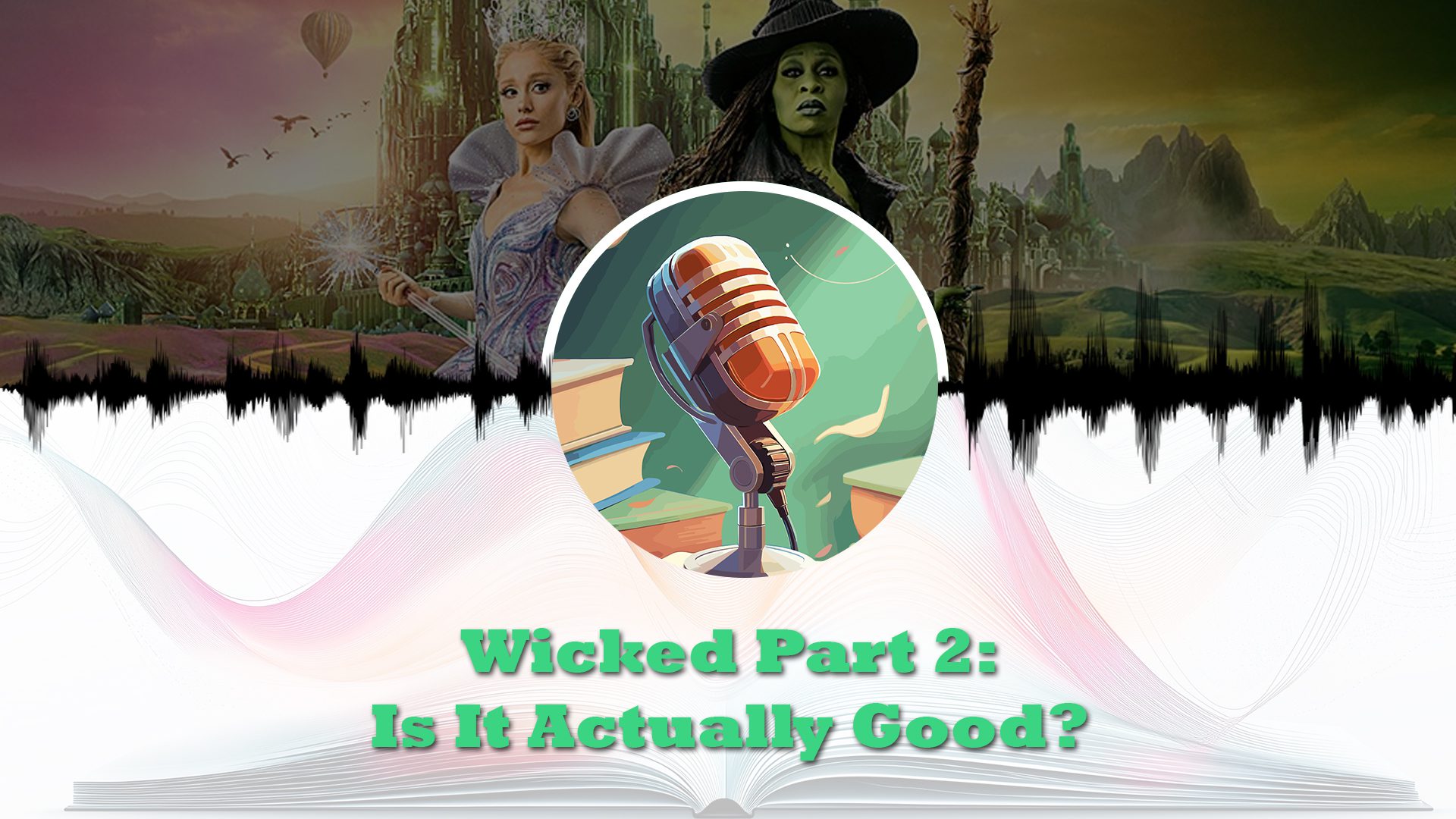 Two New Songs, Same Old Plot Holes: Our Day-After Take On Wicked 2